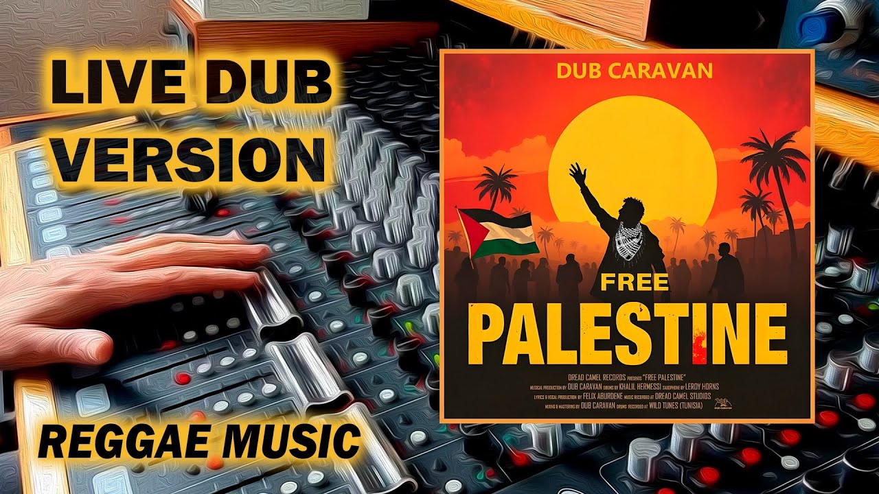 Free Dub – Dub Caravan (Live Dub Version) | Free Palestine Anthem ...