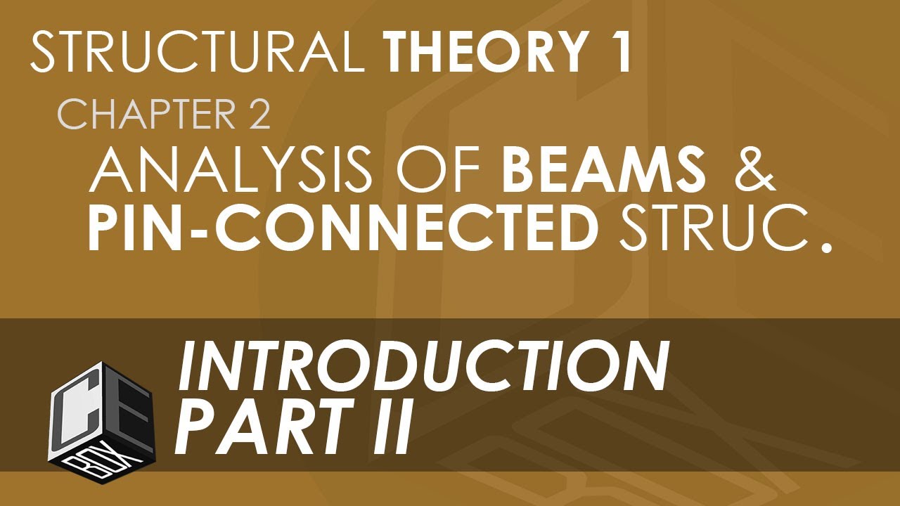 Structural Theory 1 Analysis of Beams & Pin Conn Structure Intro Part ...