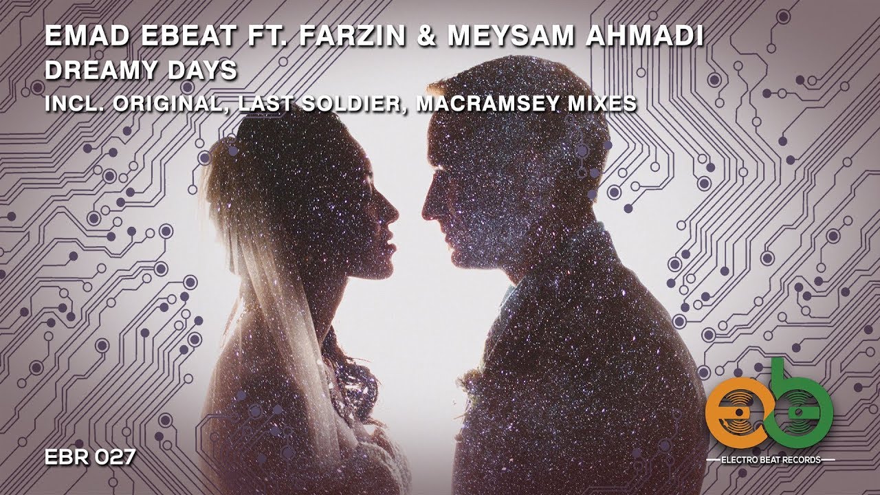 Emad EBEAT ft. Farzin & Meysam Ahmadi - Dreamy Days (Original Mix ...
