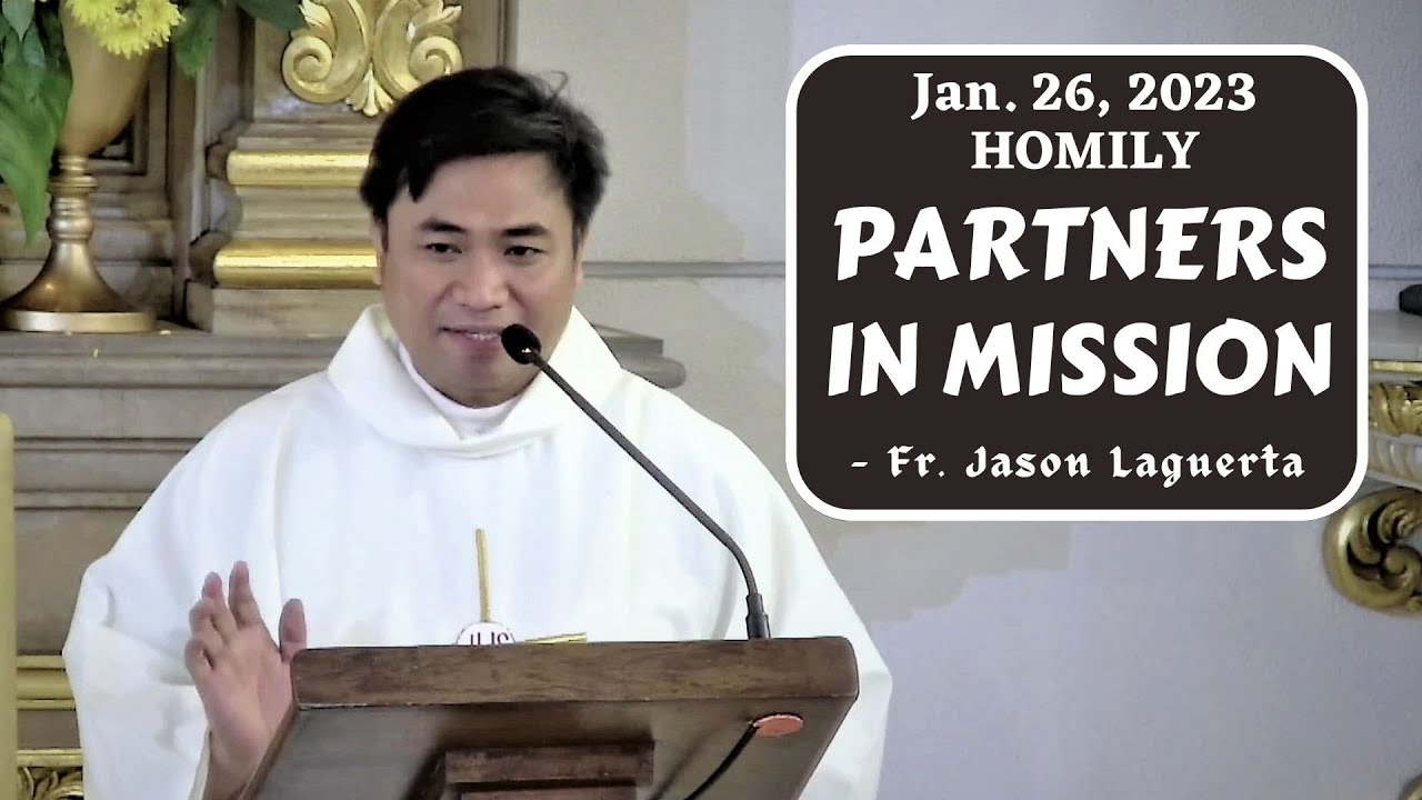 PARTNERS IN MISSION - Homily by Fr. Jason Laguerta on Jan. 26, 2023 ...