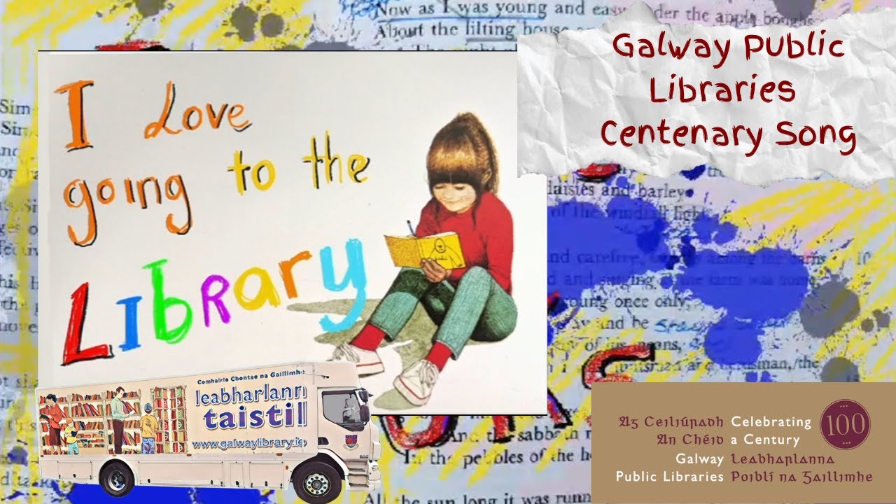 I Love Going to the Library - Galway Public Libraries Centenary Song ...