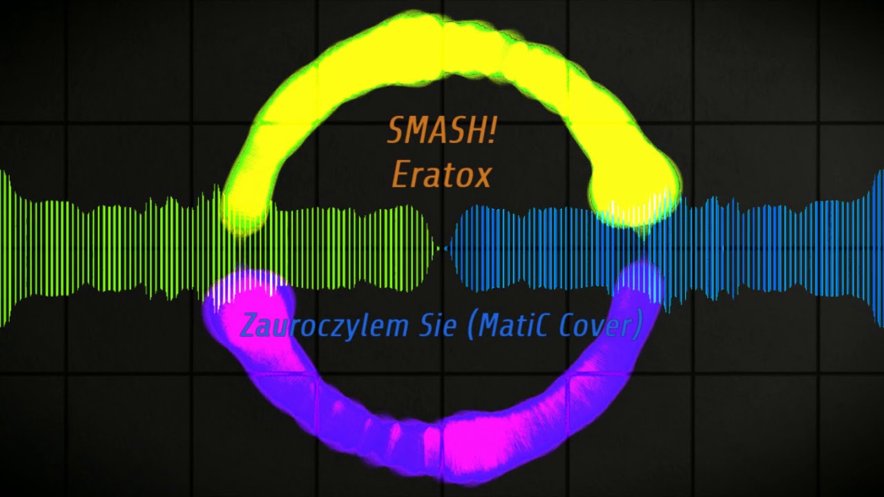 SMASH! & Eratox - Zauroczyłem Się (MatiC Cover) - YouTube