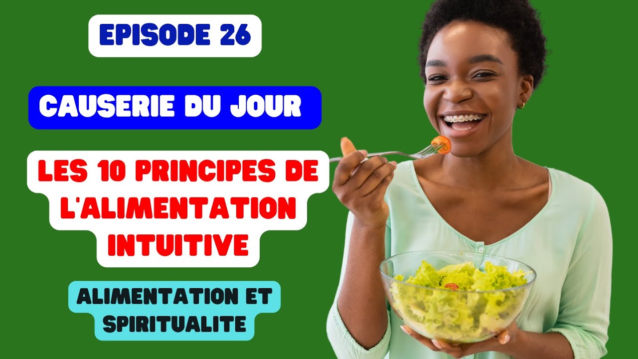 Les 10 principes de l'alimentation intuitive - YouTube