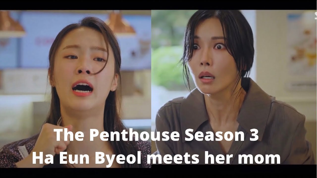 The Penthouse Season 3 | Ha Eun Byeol meets her mom - YouTube