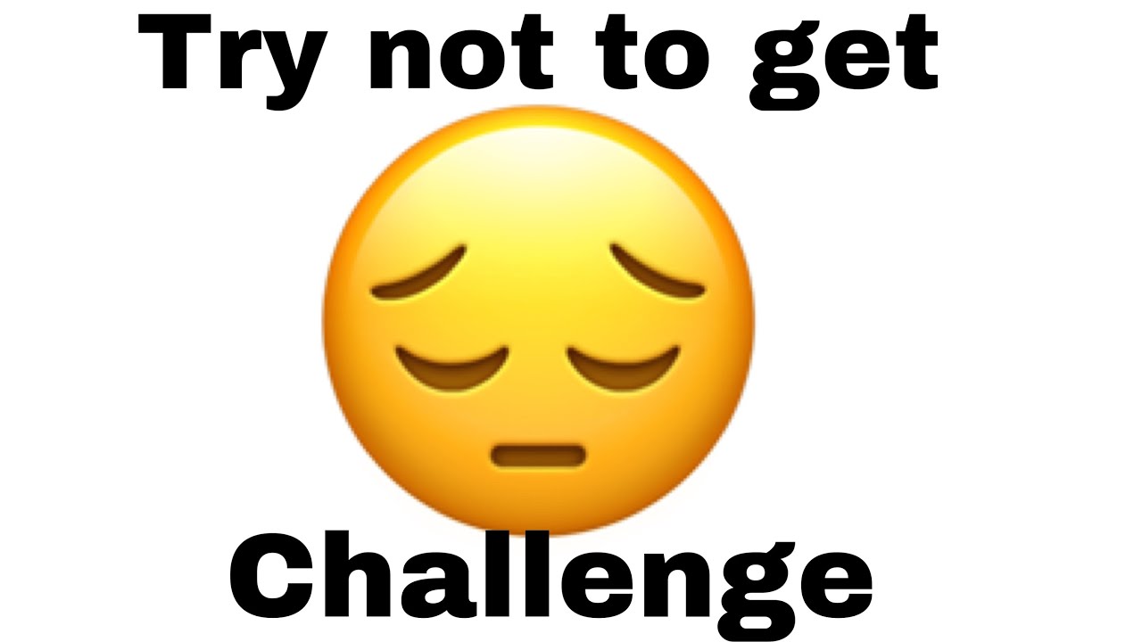 Try not to get sad (Challenge) - YouTube