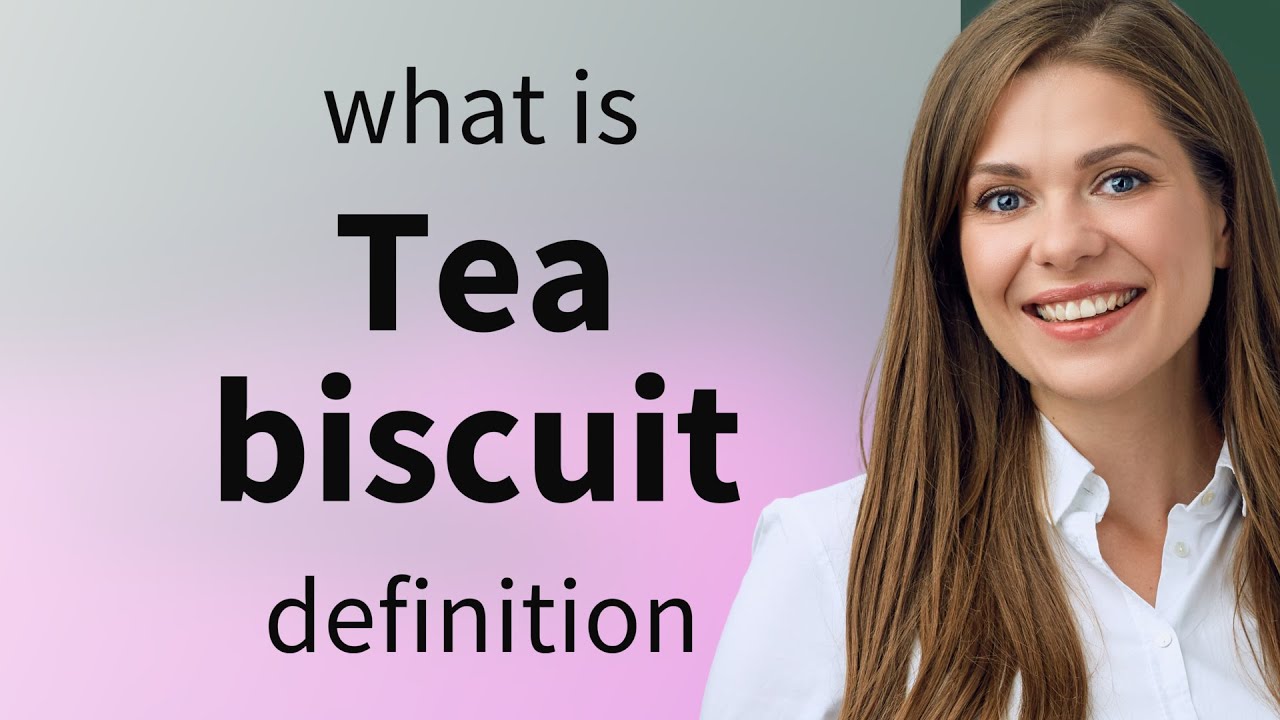 Tea biscuit • meaning of TEA BISCUIT - YouTube