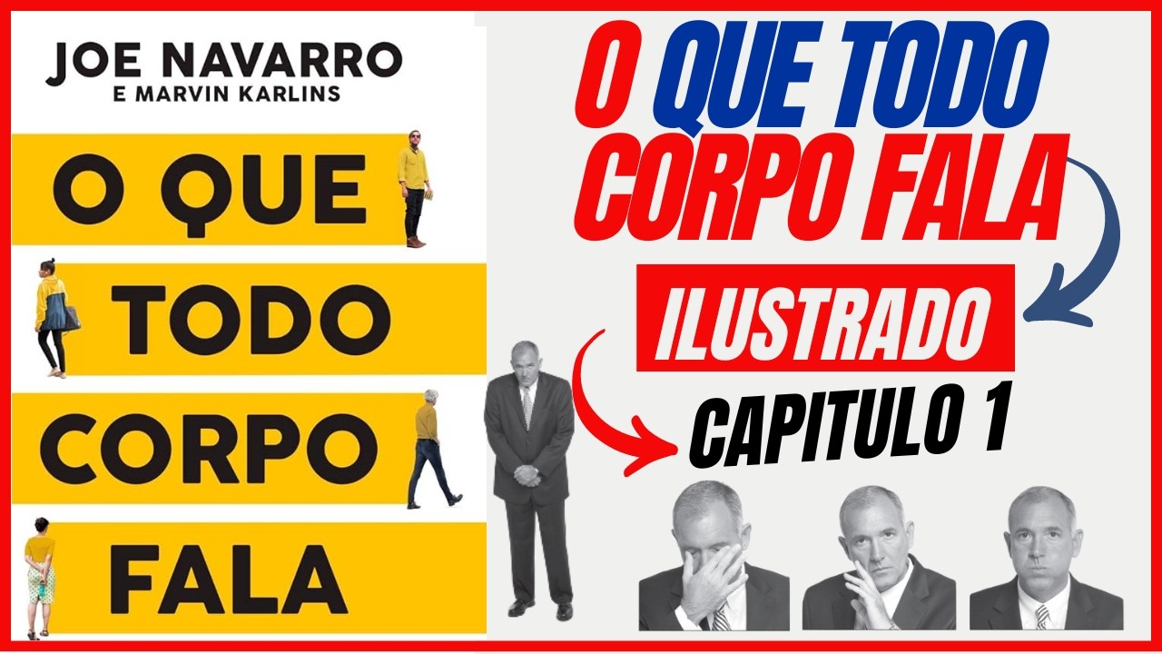 O Que Todo Corpo Fala (Capítulo 1) Joe Navarro e Marvin Karlins ...