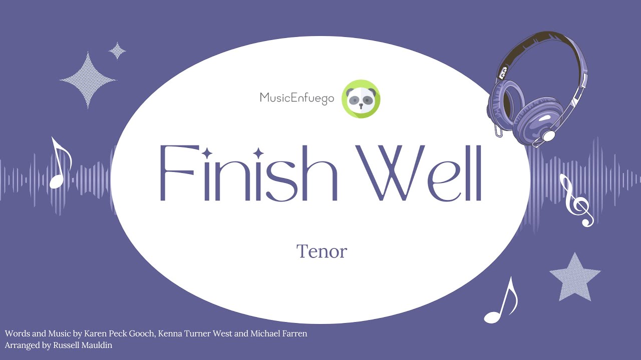 Finish Well - Tenor - YouTube