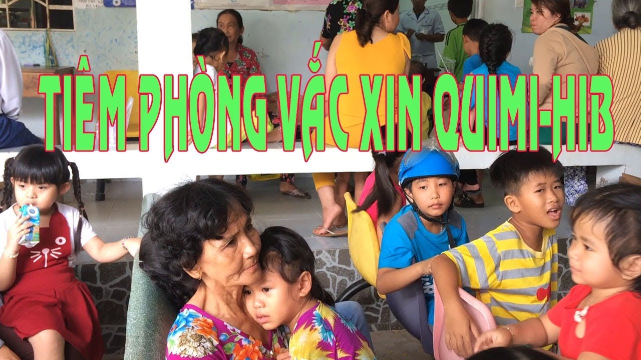 TIÊM PHÒNG VẮC XIN QUIMI - HIB - YouTube