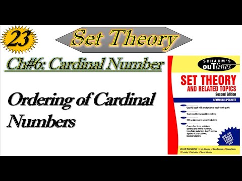 Lec#23||Ordering of Cardinal numbers||Set Theory by Schaum's Outline ...