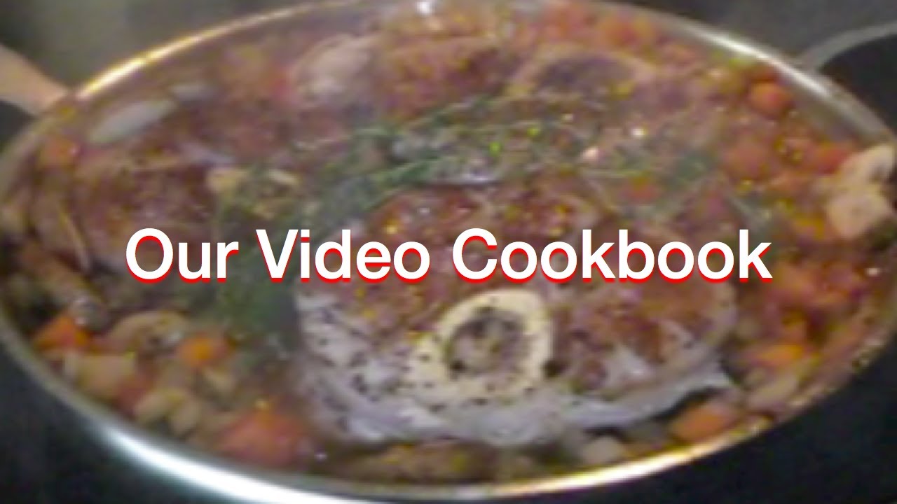 How to make Ossobucco - Italian Veal Shank Recipe | Our Video Cookbook ...