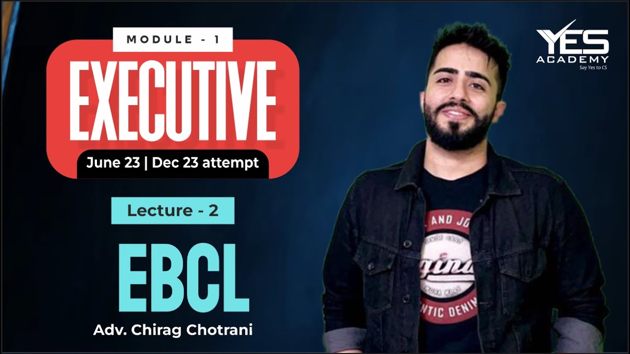 CS Executive EBCL – COPRA (Lecture 2) | June23/Dec23 Attempt | Adv Chirag Chotrani - YouTube
