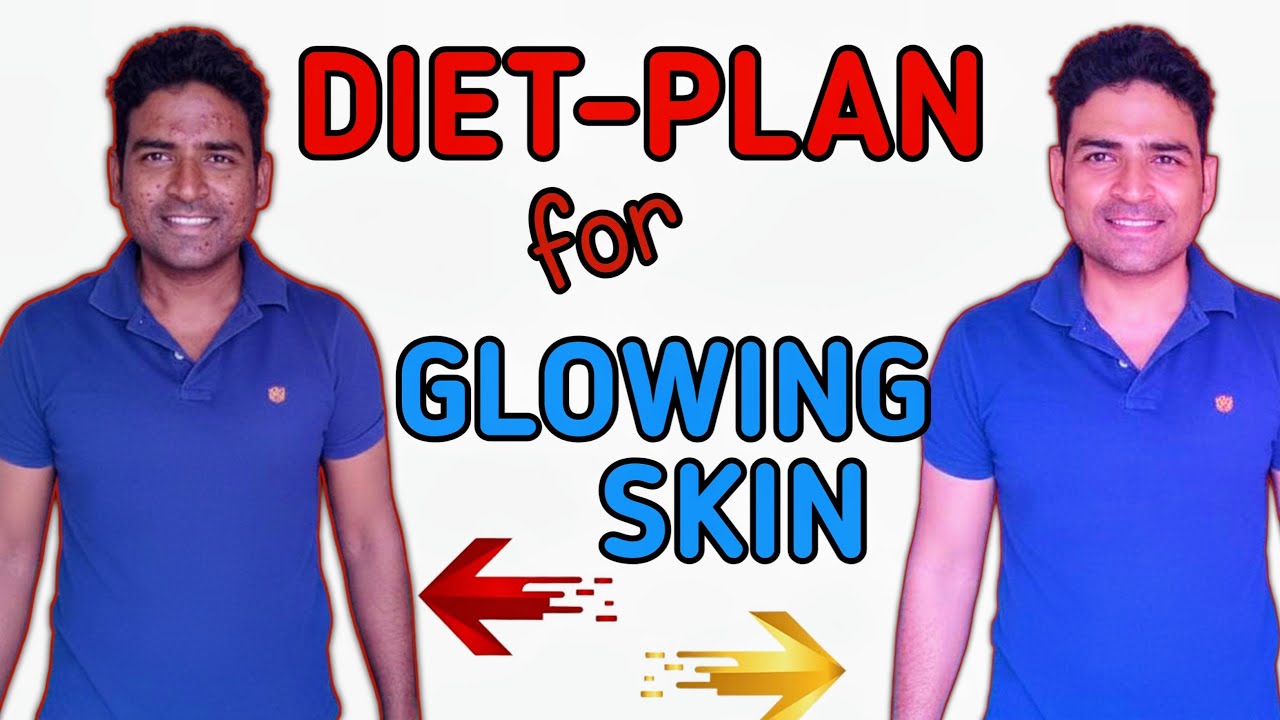 How to Get Glowing Skin with Diet | Healthy Skin Foods & Meal Plan ...