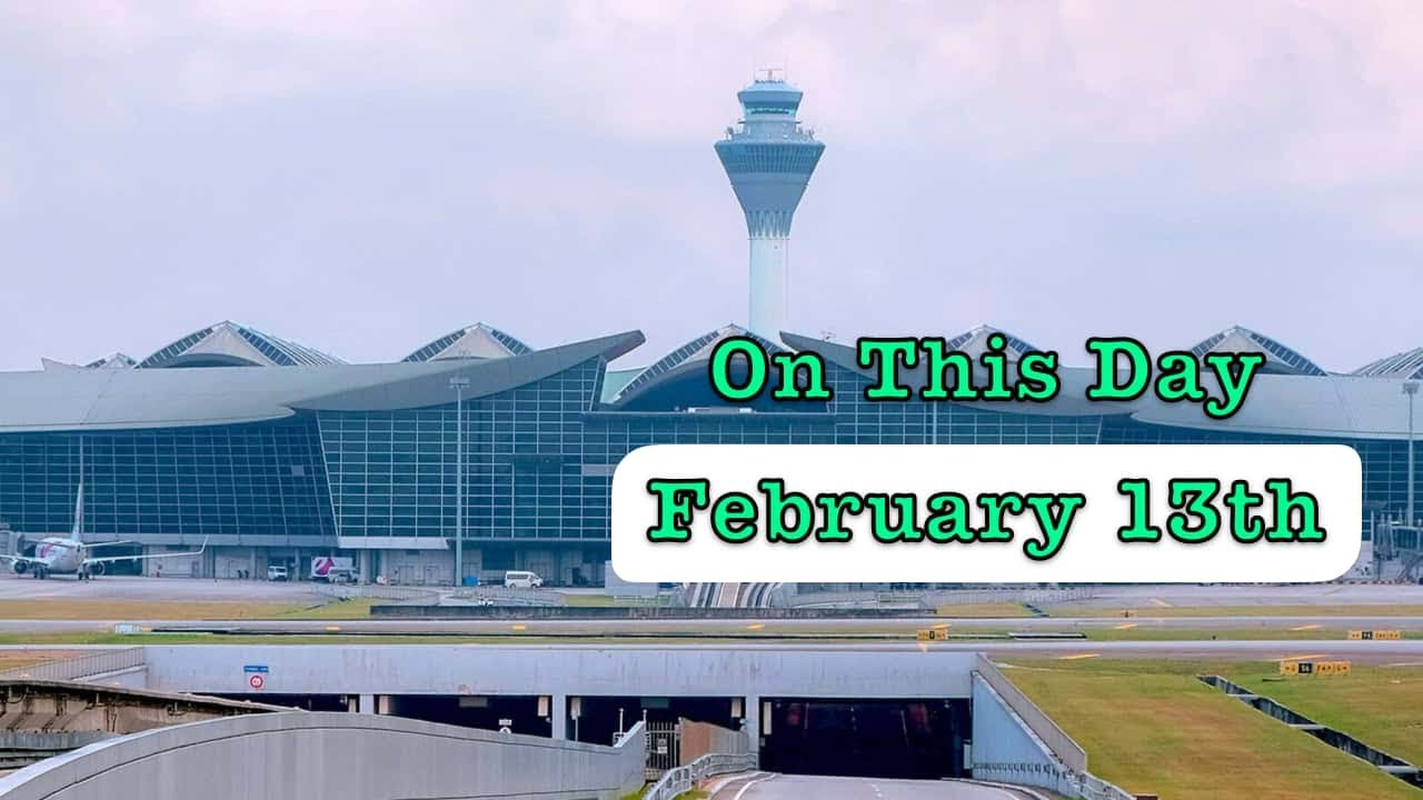 Historical Events That Shaped the World - February 13th Through the ...