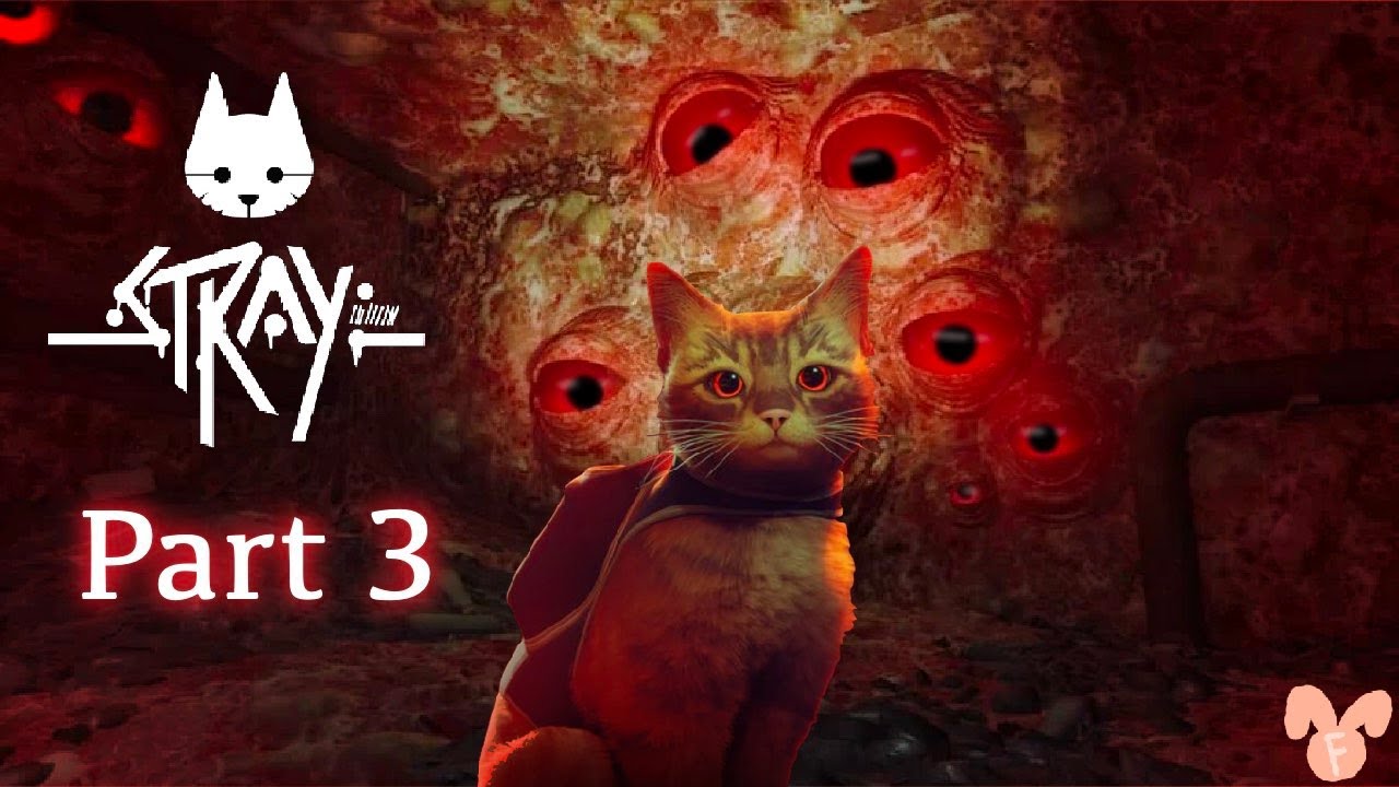 THE EYES ARE EVERYWHERE!! | Stray part 3 - YouTube