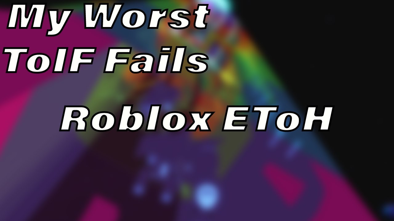 Roblox EToH: my worst ToIF Fails - YouTube