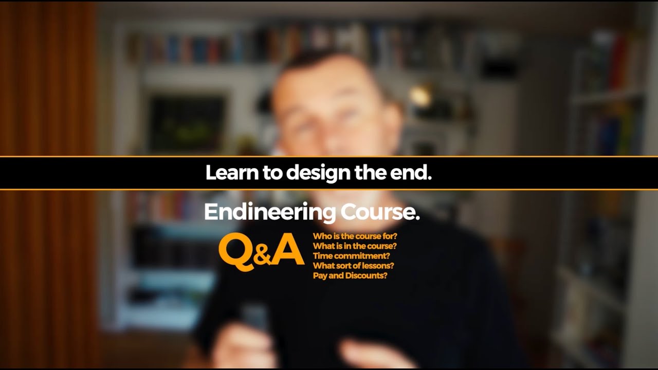 How to design the end. What to expect from the Endineering Course. Q&A ...