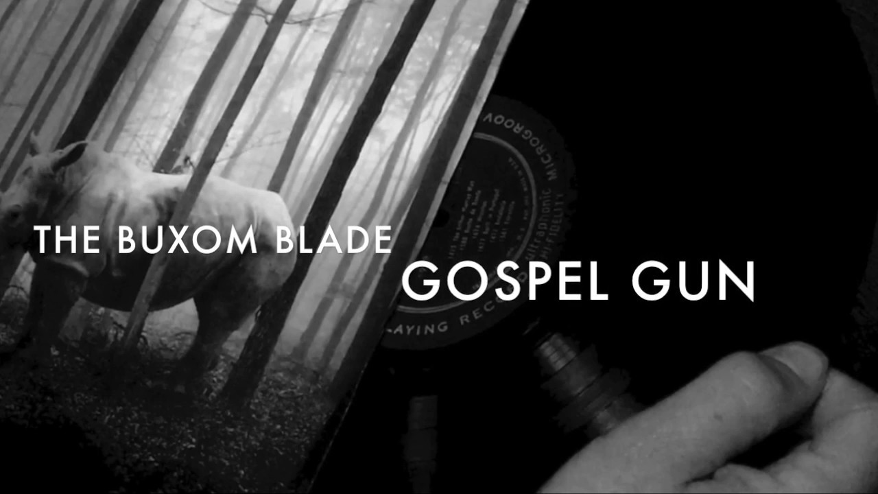 THE BUXOM BLADE - Gospel Gun - YouTube