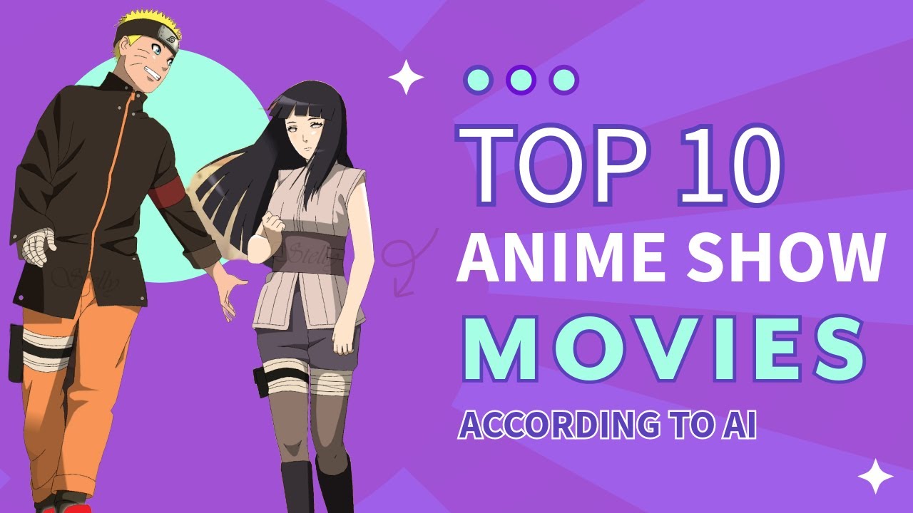 TOP 10 BEST ANIME SHOW MOVIES ACCORDING TO AI - YouTube