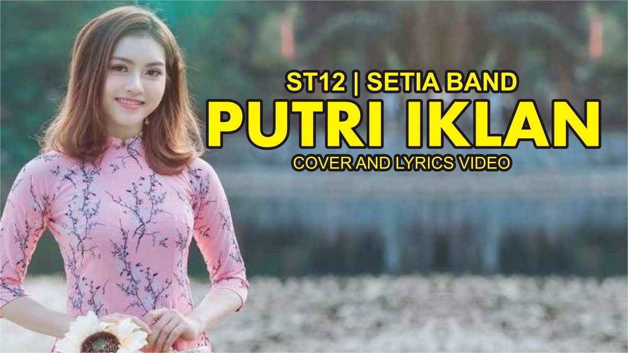 Putri Iklan ST12 Setia Band - YouTube