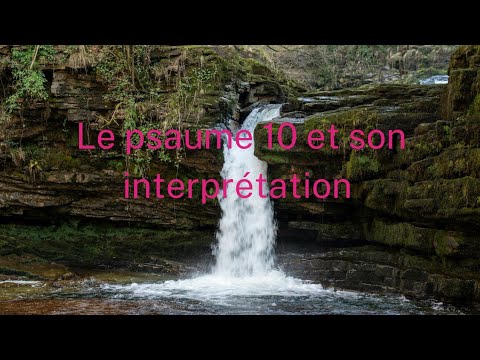 Le psaume 10 et son interprétation - YouTube