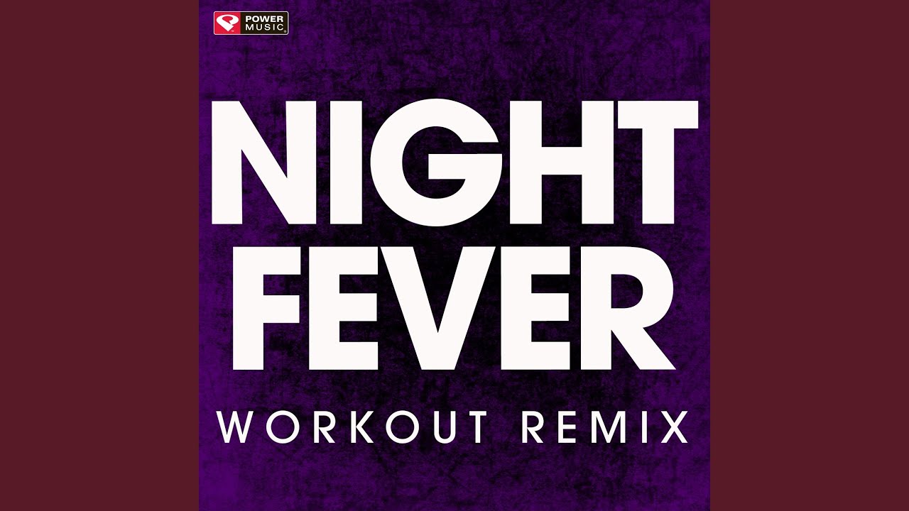 Night Fever (Extended Workout Remix) - YouTube