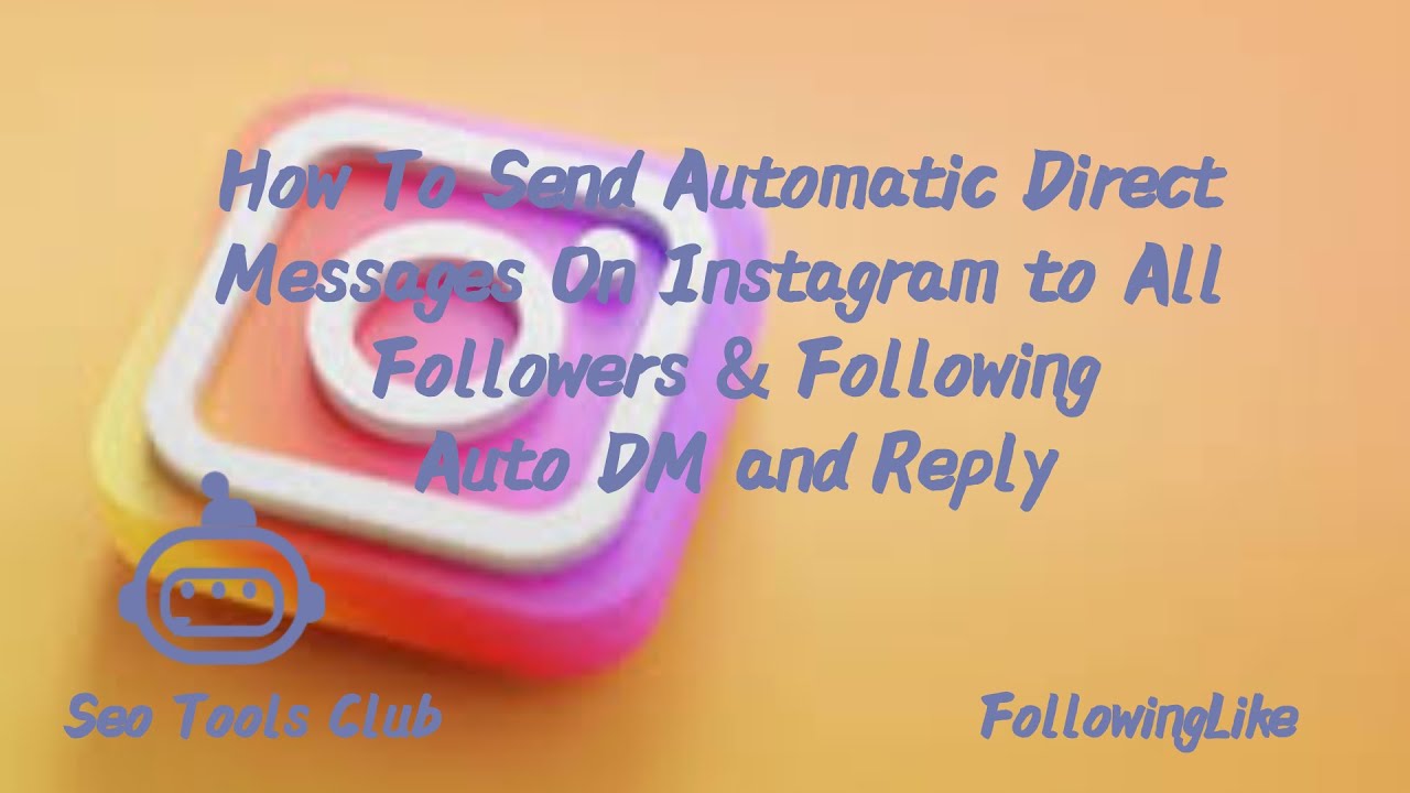 How To Send Automatic Direct Messages On Instagram to All Followers ...