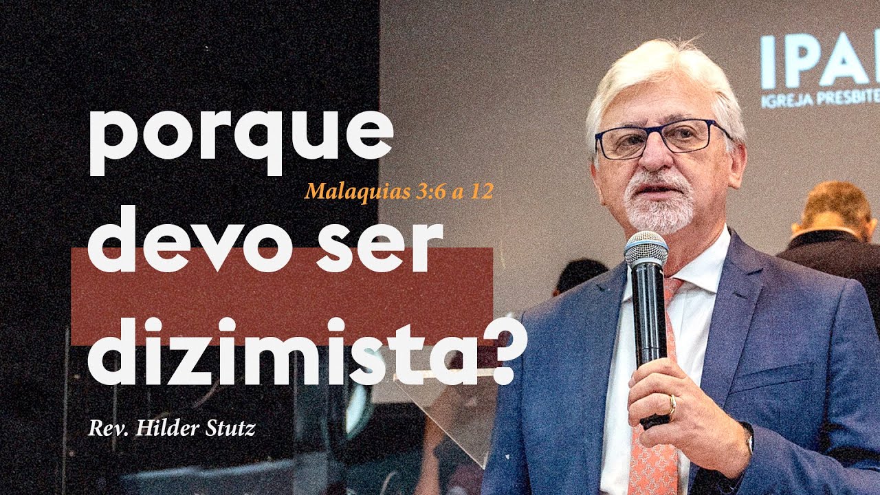 Rev. Hilder Stutz | Por que devo ser um dizimista? | IPALPHA Online 12 ...