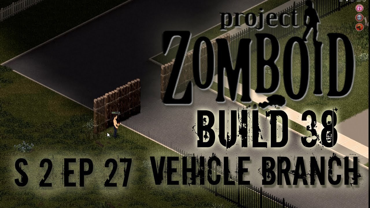 PROJECT ZOMBOID BUILD 38 | Builder P2 | Season 2 Ep 27 | Let's Play ...