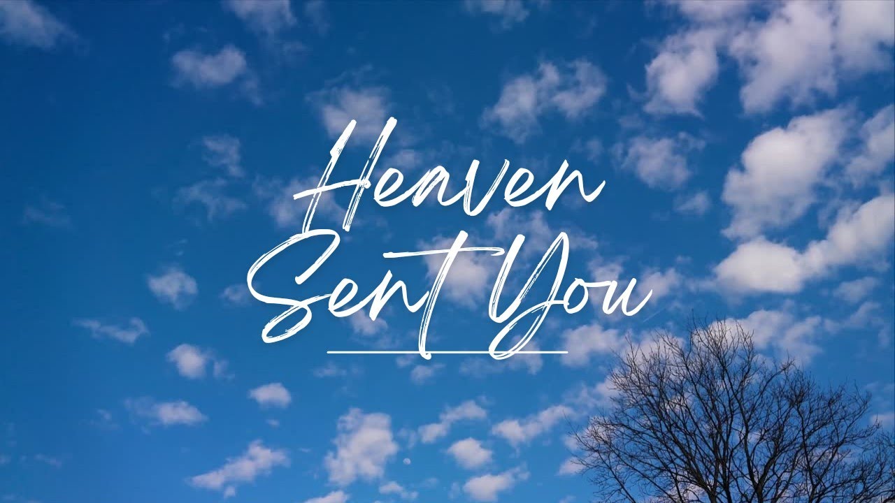 Heaven Sent You - YouTube