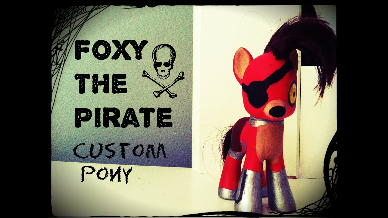 MLP-Foxy The Pirate FNAF Custom - YouTube