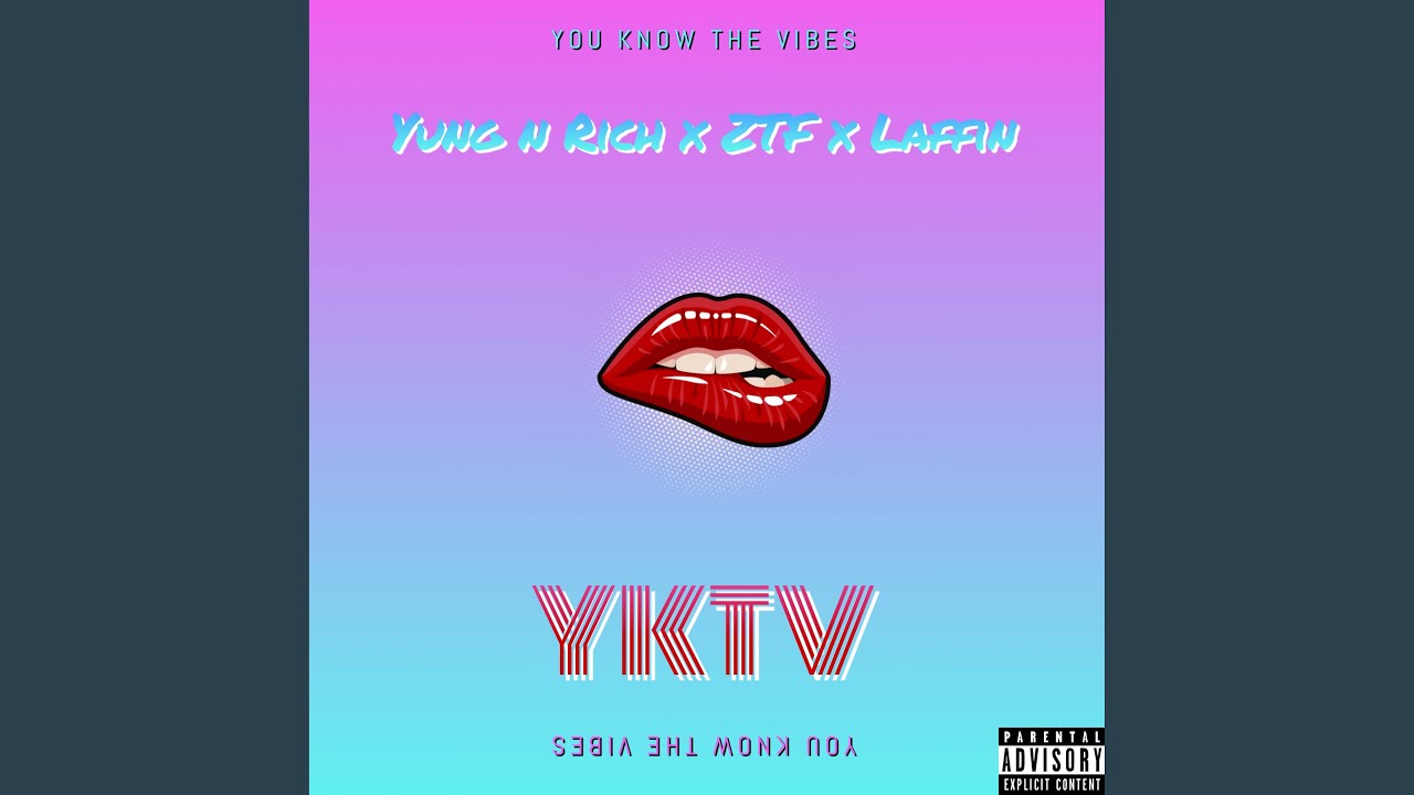 Yktv (You Know the Vibes) (feat. ZTF & Laffin) - YouTube