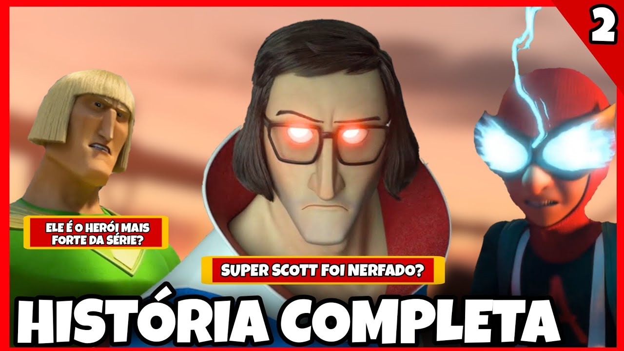HERO INSIDE | HISTÓRIA COMPLETA DO SUPER SCOTT E DA SÉRIE | PT.2 - YouTube