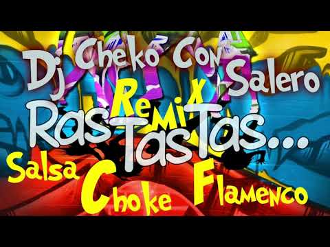 Ras Tas Tas - Salsa Choke y Flamenco Remix Dj Cheko Con Salero