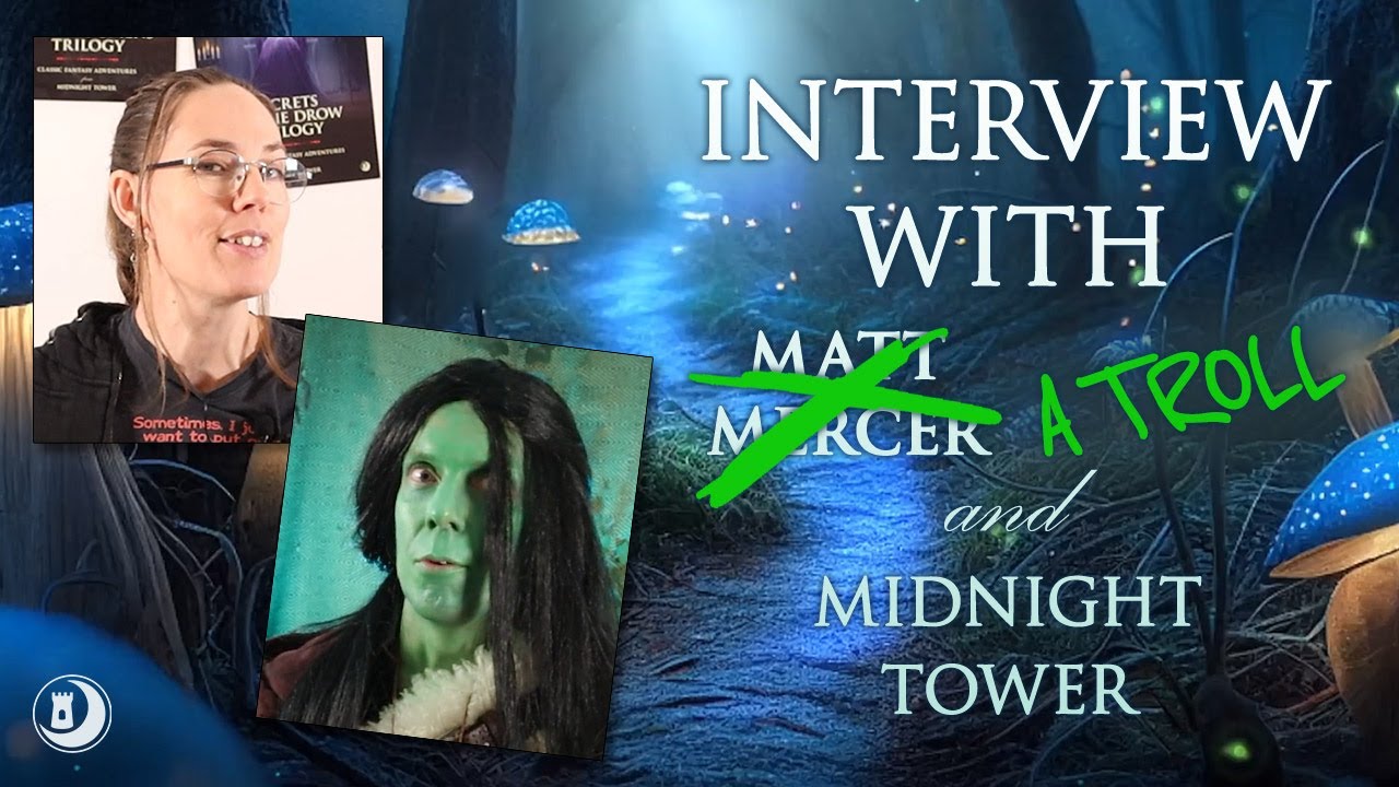 Interview With a Troll From the Feywild and Midnight Tower - YouTube