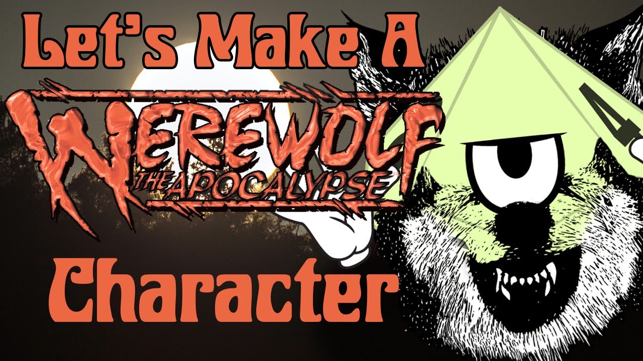 Let's Make A Werewolf: The Apocalypse Character - YouTube