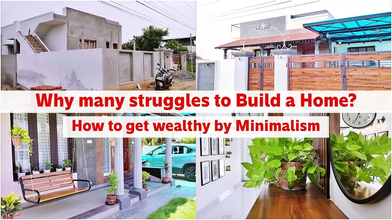 Why many struggles to Build a Home? | How to get wealthy by Minimalism ...
