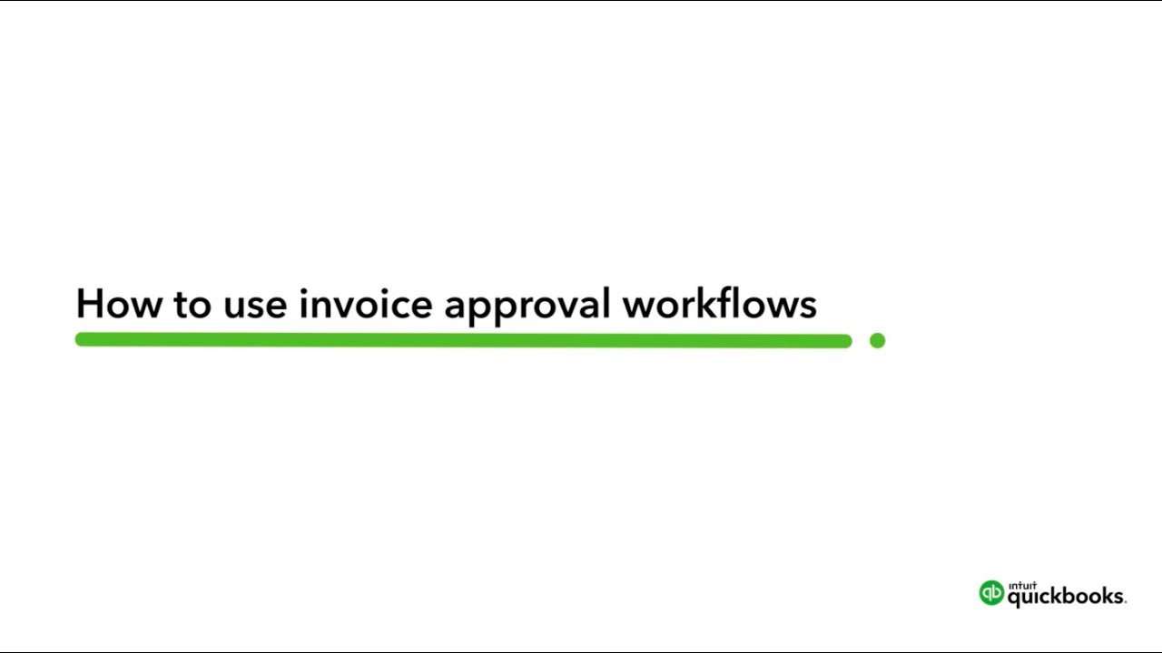 How To Use Invoice Approval Workflows In QuickBooks Online Advanced How To Use Invoice Approval Workflows In QuickBooks Online Advanced