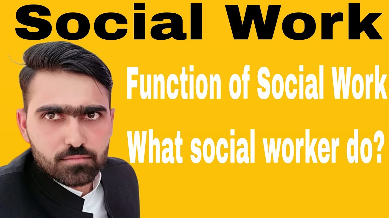 Soacial Work #4 | Functions of social work | What does social workers ...