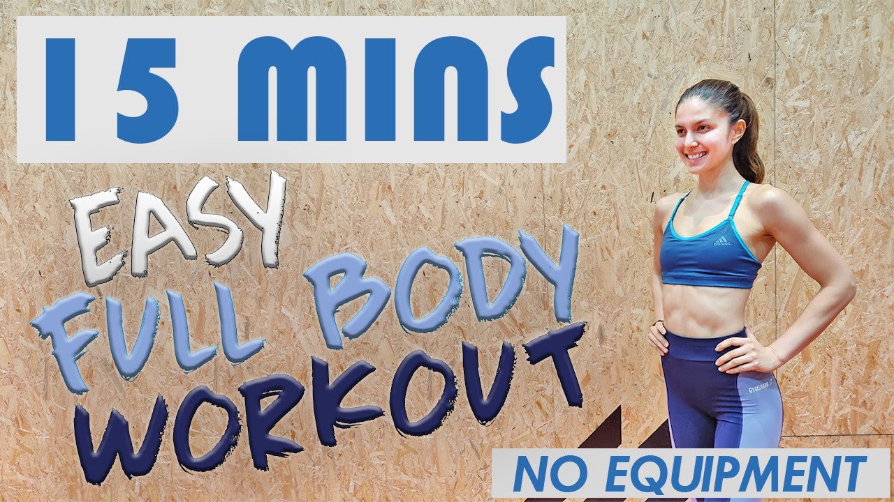 15 MINS EASY FULL BODY WORKOUT - NO EQUIPMENT - YouTube