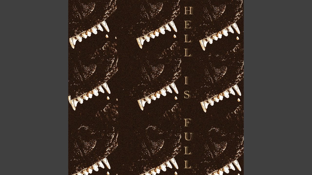 HELL IS FULL - YouTube
