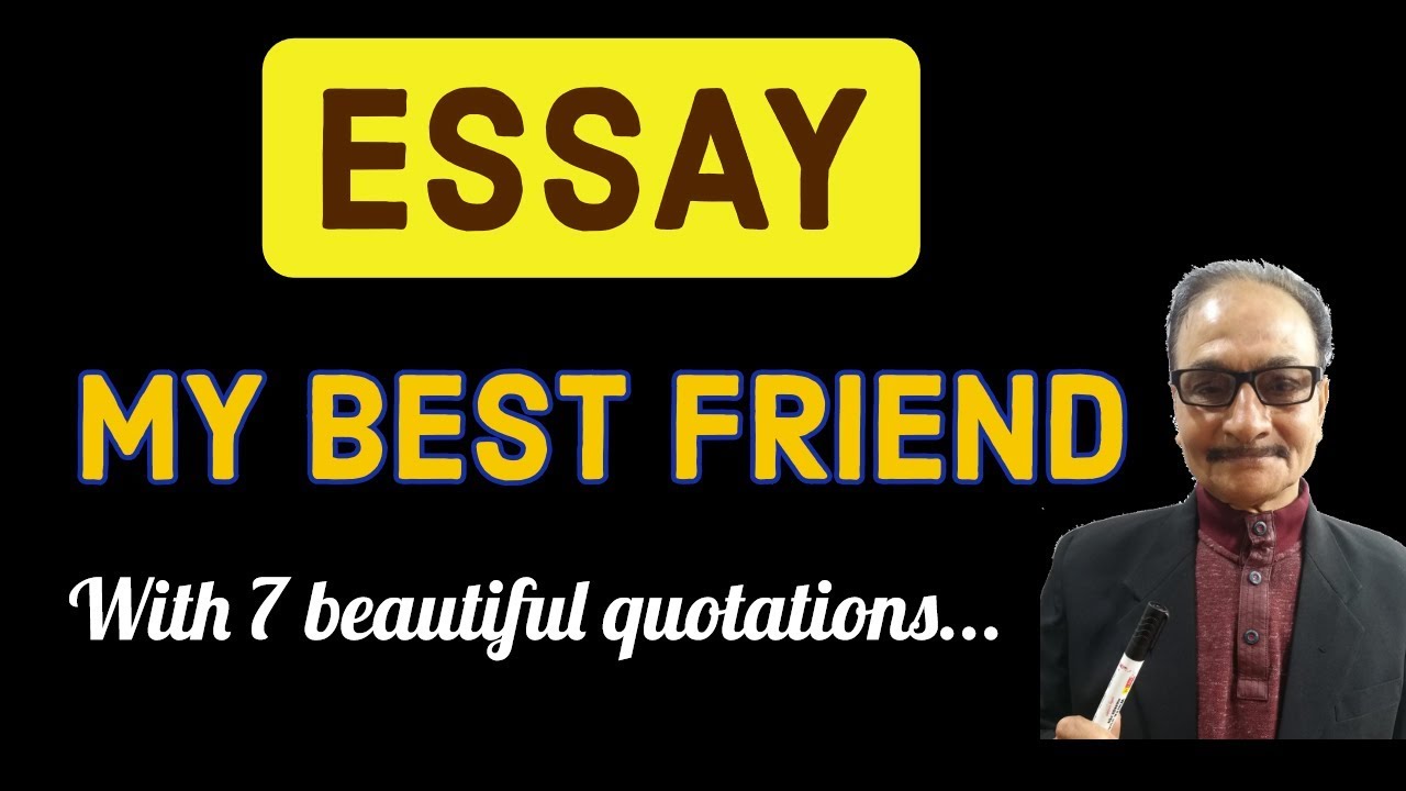 Essay on My Best Friend | Essay in English | With 7 Quotations | आसानी ...