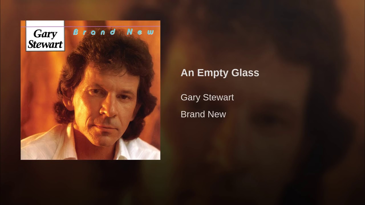 Gary Stewart -An Empty Glass - YouTube