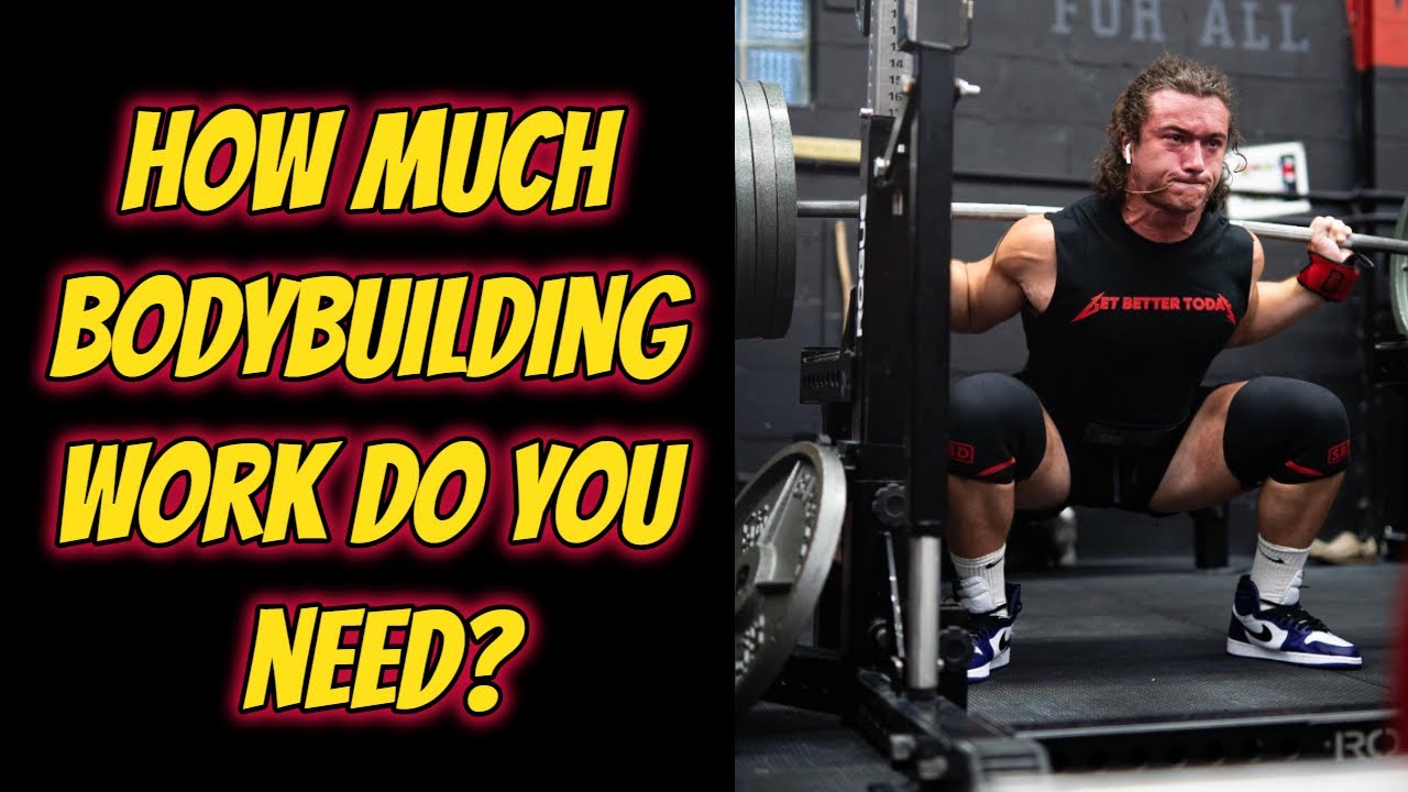 How Much Body Building Do Powerlifters Need YouTube