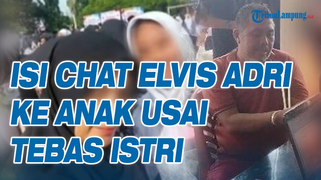 Chat Elvis Adri ke Anaknya Seusai Menebas Leher Sang Istri di Rumah ...