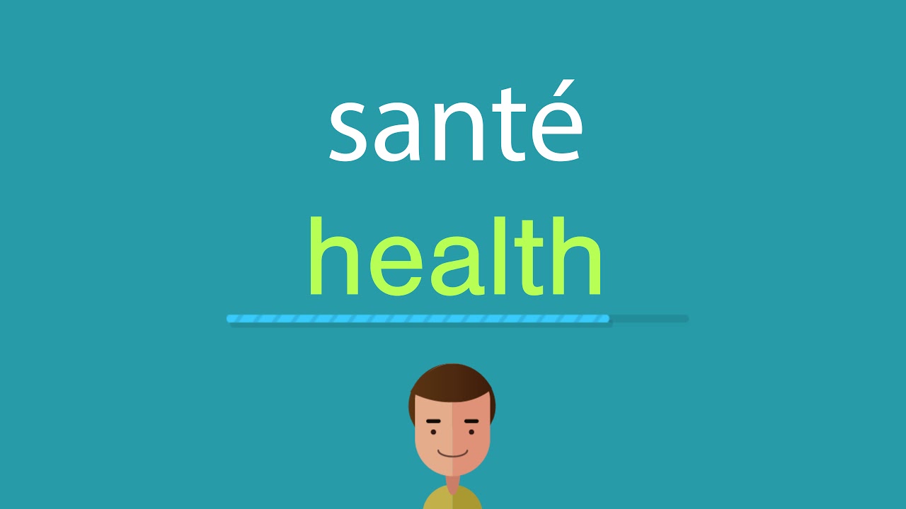 Comment dire santé en anglais - YouTube
