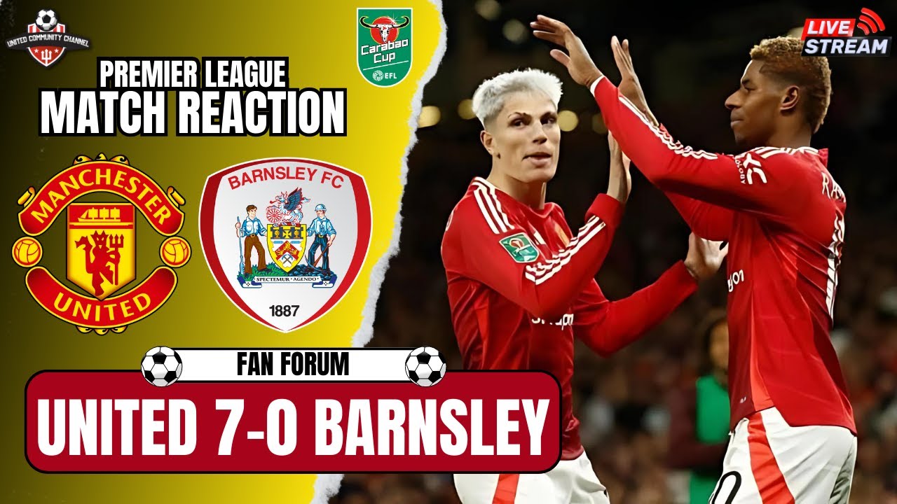 United BATTER Barnsley! MANCHESTER UNITED 7-0 BARNSLEY MATCH REACTION ...