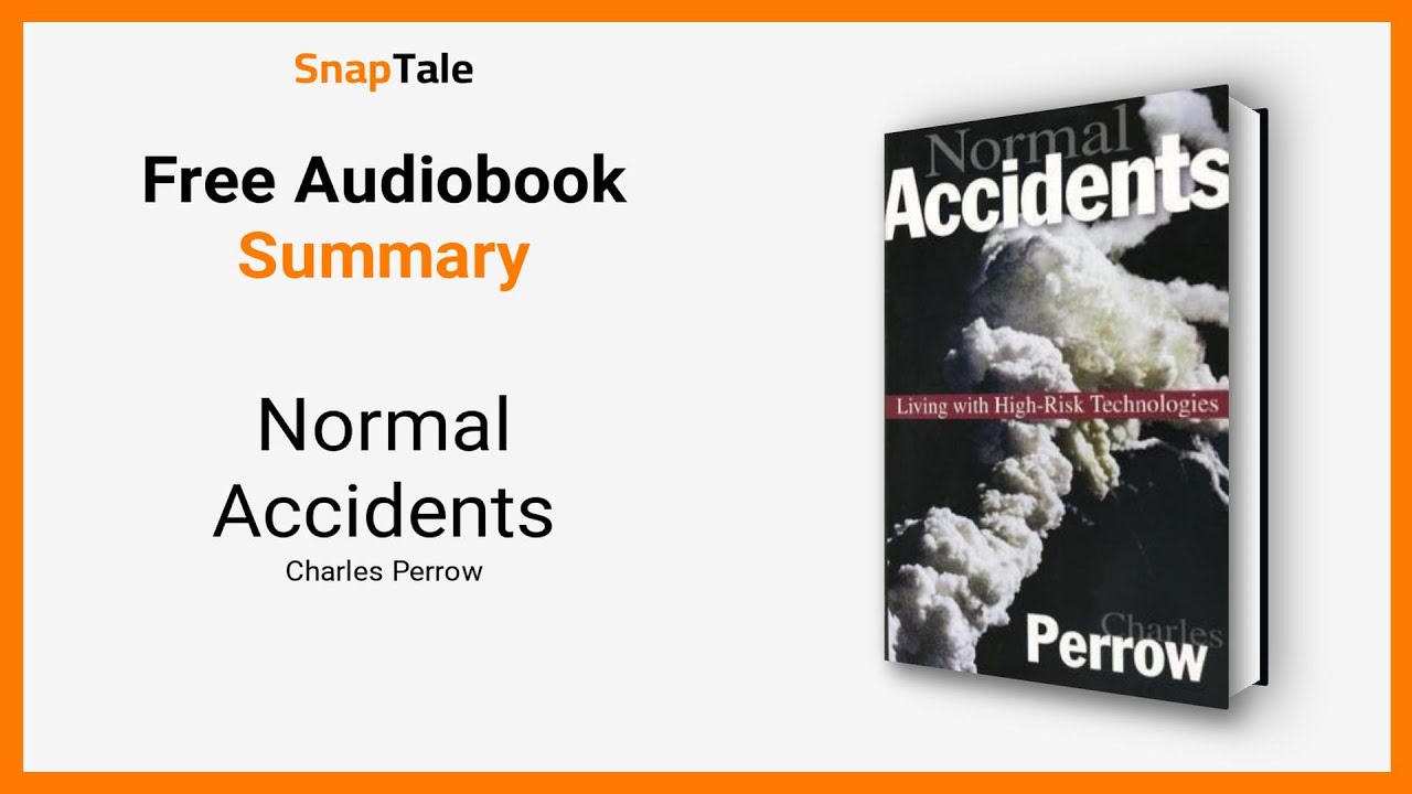 Normal Accidents by Charles Perrow: 13 Minute Summary - YouTube