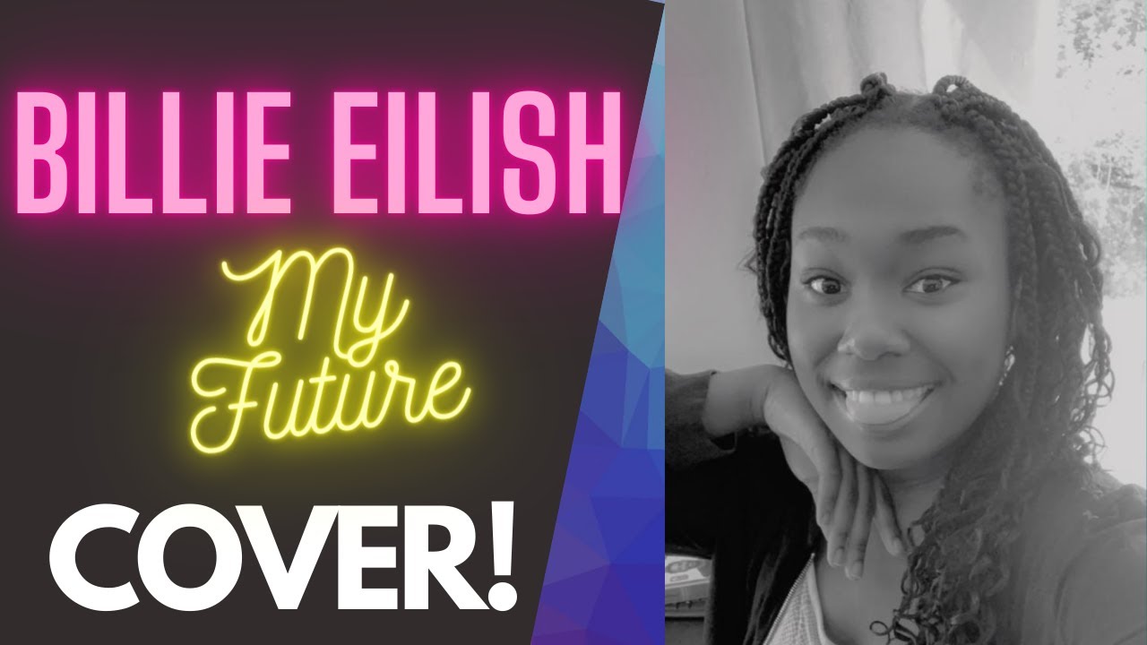 Billie Eilish - My Future Cover - YouTube Music