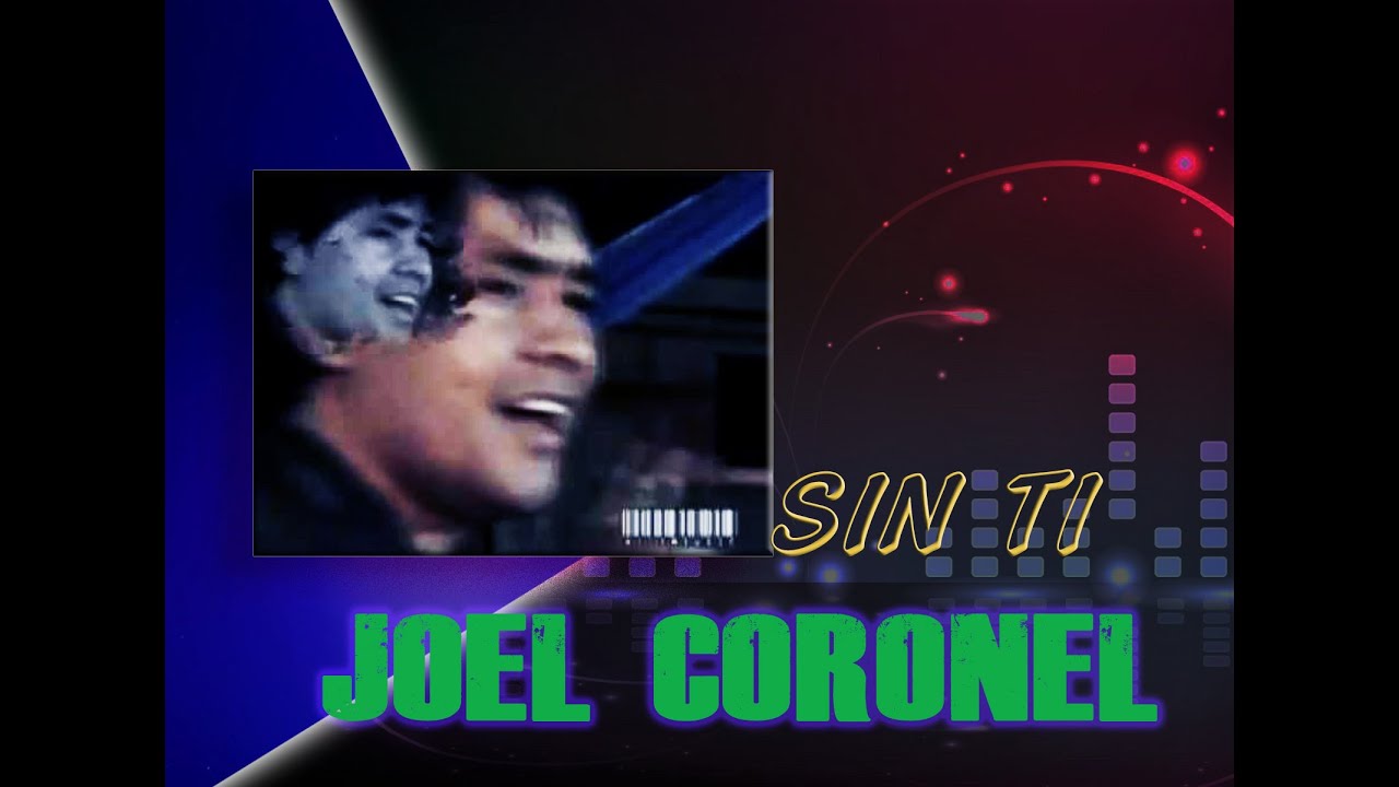Joel Coronel - Sin Ti - YouTube